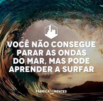 Você não consegue parar as ondas - Status e Imagens