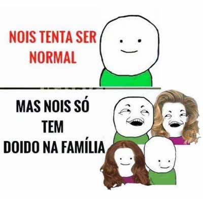 Mas só tem doido na família - Status e Imagens